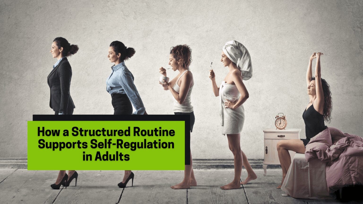 How a Structured Routine Supports Self-Regulation in Adults